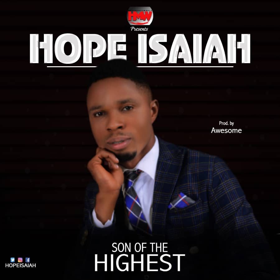 MUSIC & VIDEO : Hope Isaiah – Son of The Highest – Home