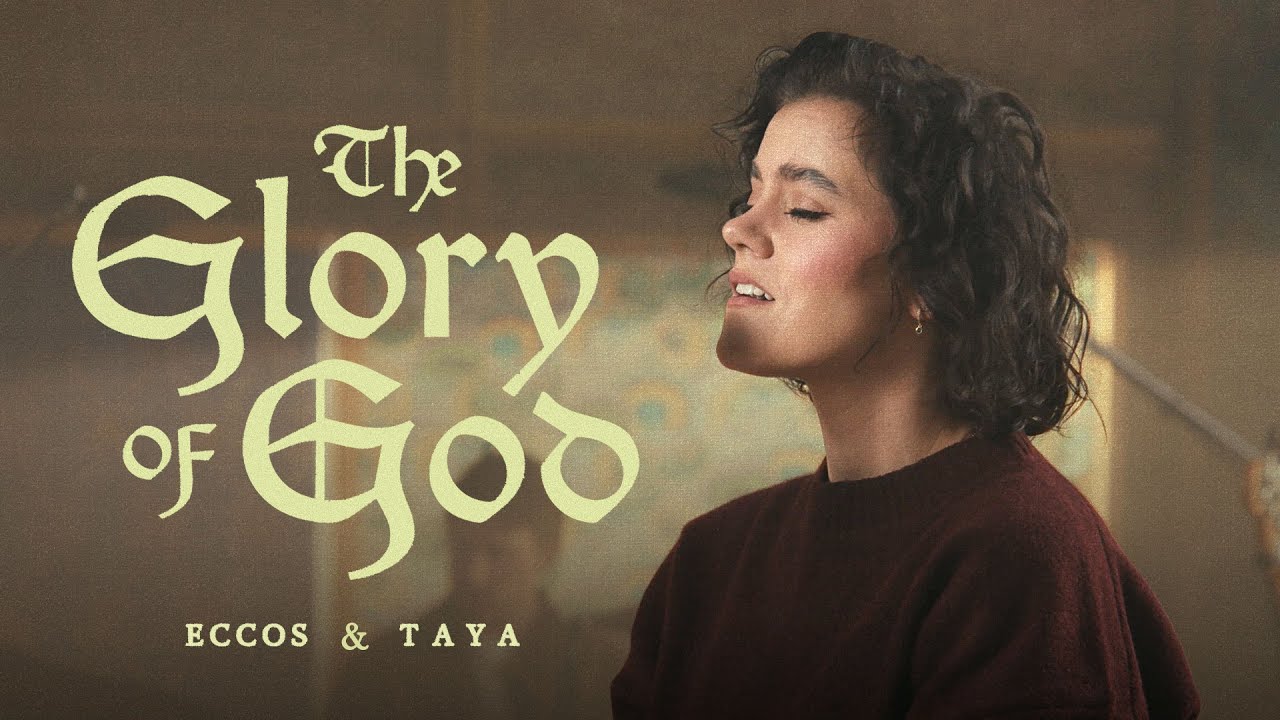 The Glory of God – ECCOS & TAYA – Home